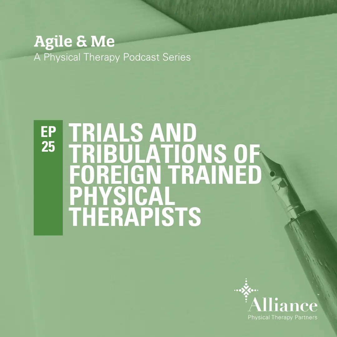Trials and Tribulations of Foreign-Trained Physical Therapists - Alliance Physical Therapy Partners