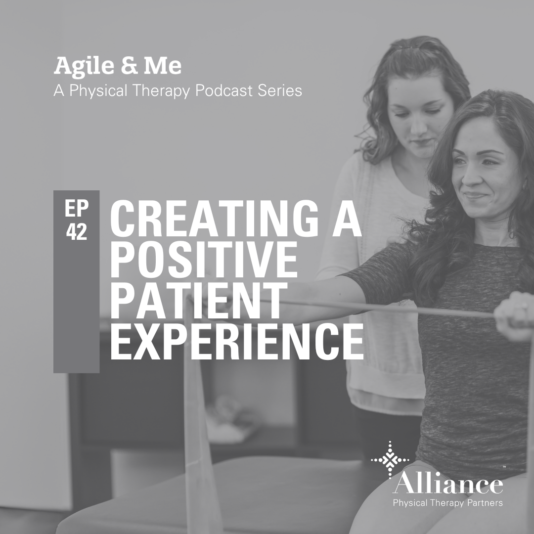 Creating a Positive Patient Experience - Alliance Physical Therapy Partners